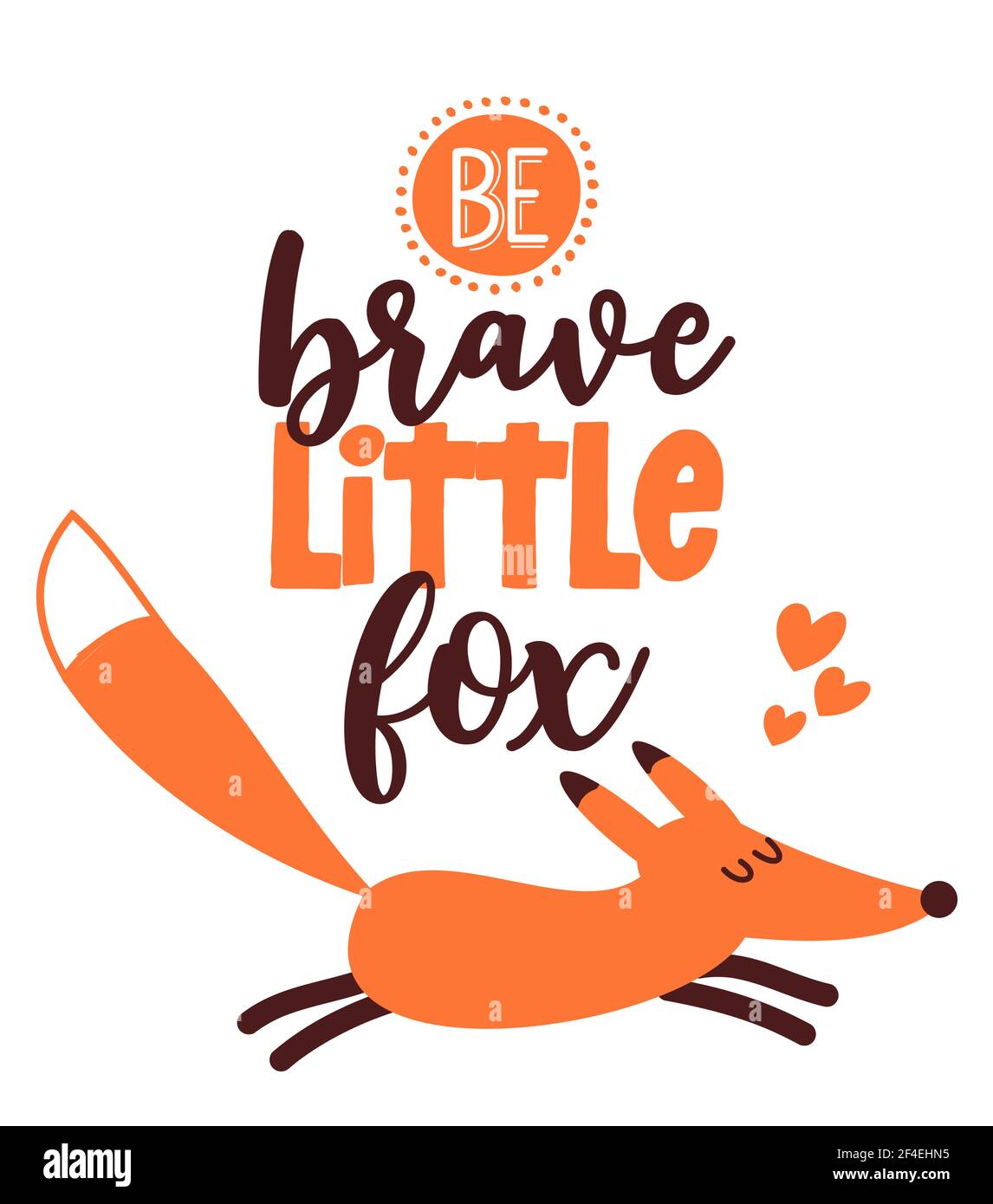 Be brave little fox - Hand drawn vector illustration with cute fox ...