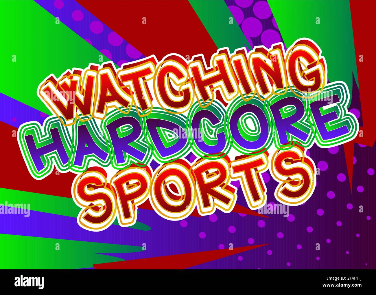 Watching Hardcore Sports - Comic book style text. Sport, training and ...