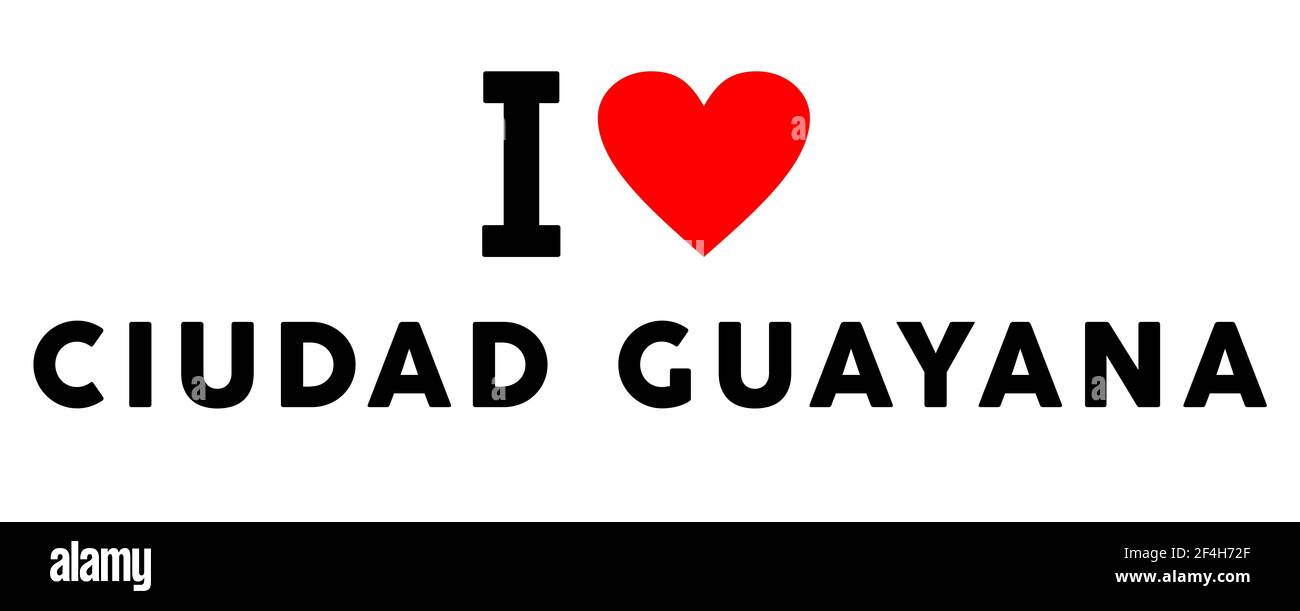 I love Ciudad Guayana city like heart travel tourism symbol Stock Photo ...