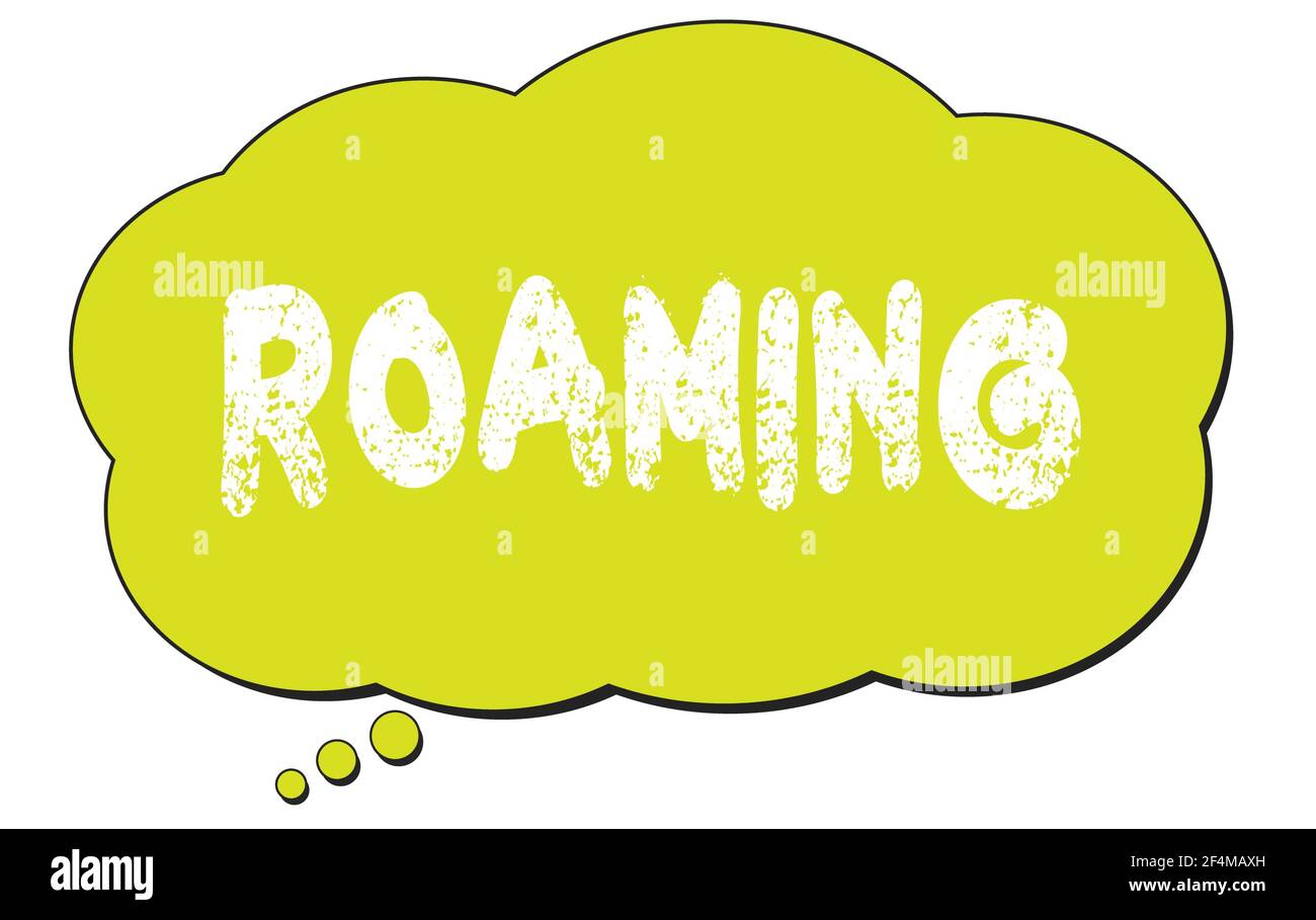 ROAMING text written on a light green thought cloud bubble Stock Photo ...