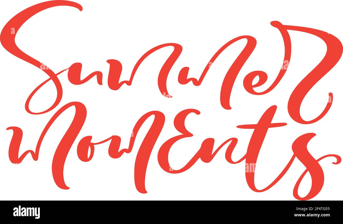 Calligraphy lettering brush composition text Summer moments. Vector ...