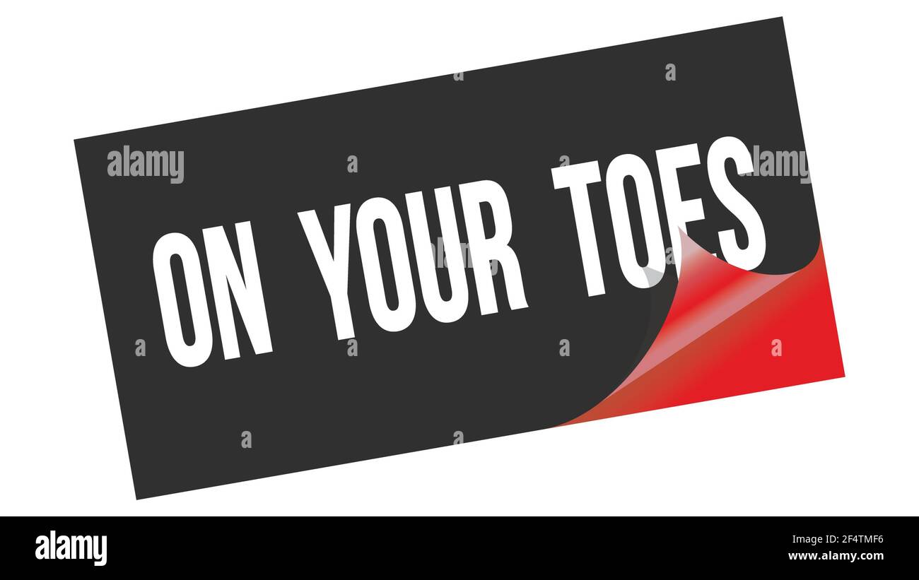 ON YOUR TOES text written on black red sticker stamp Stock Photo - Alamy