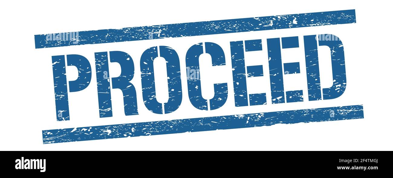 PROCEED text on blue grungy lines stamp sign Stock Photo - Alamy