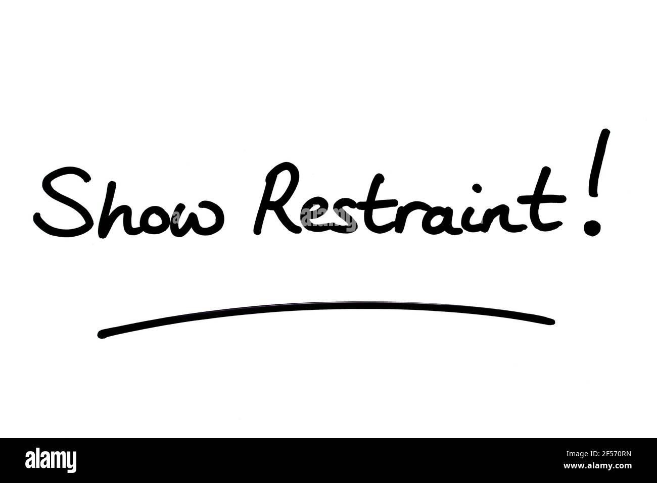 Show Restraint! handwritten on a white background Stock Photo - Alamy