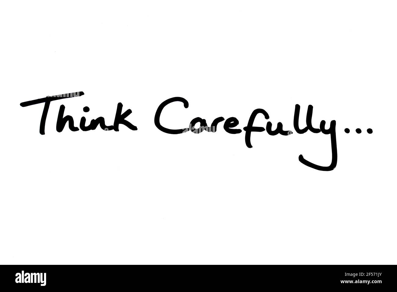 Think Carefully… handwritten on a white background Stock Photo - Alamy