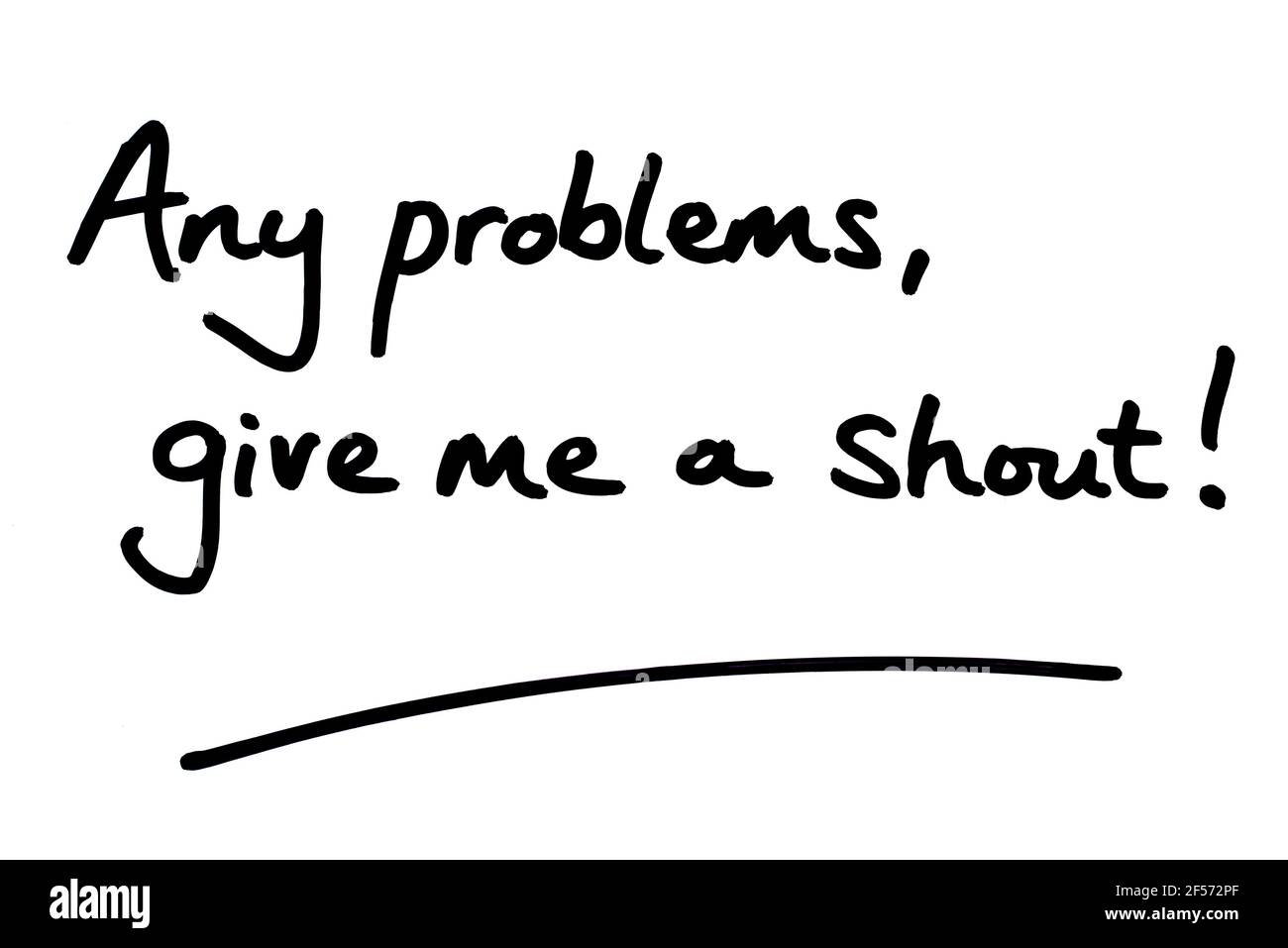 Any problems, give me a shout! handwritten on a white background Stock ...