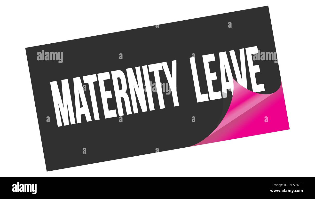 MATERNITY LEAVE text written on black pink sticker stamp Stock Photo ...