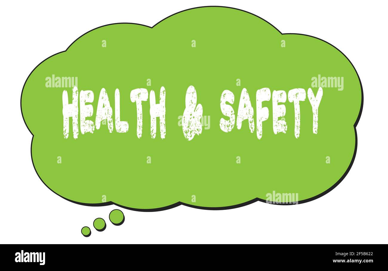 HEALTH & SAFETY text written on a green thought cloud bubble Stock ...