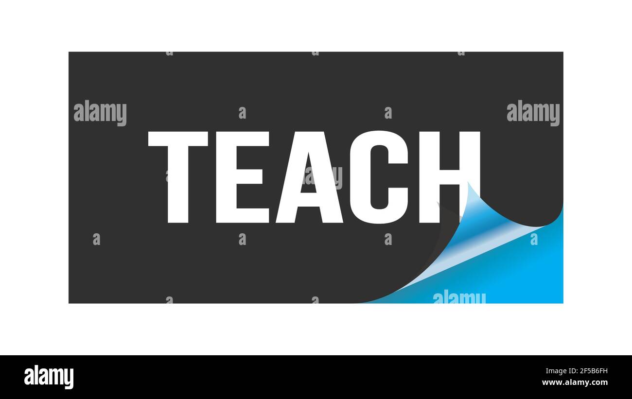 TEACH text written on black blue sticker stamp Stock Photo - Alamy