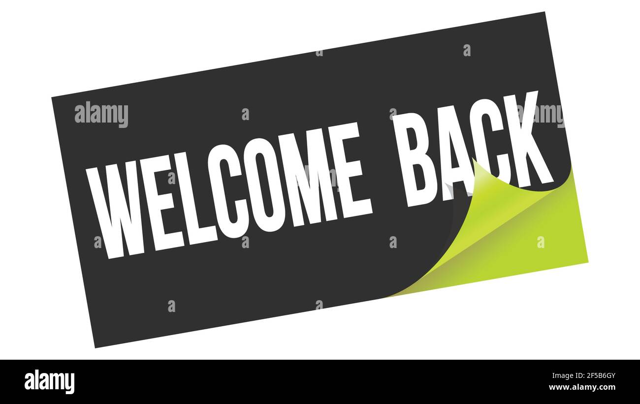 WELCOME BACK text written on black green sticker stamp Stock Photo - Alamy