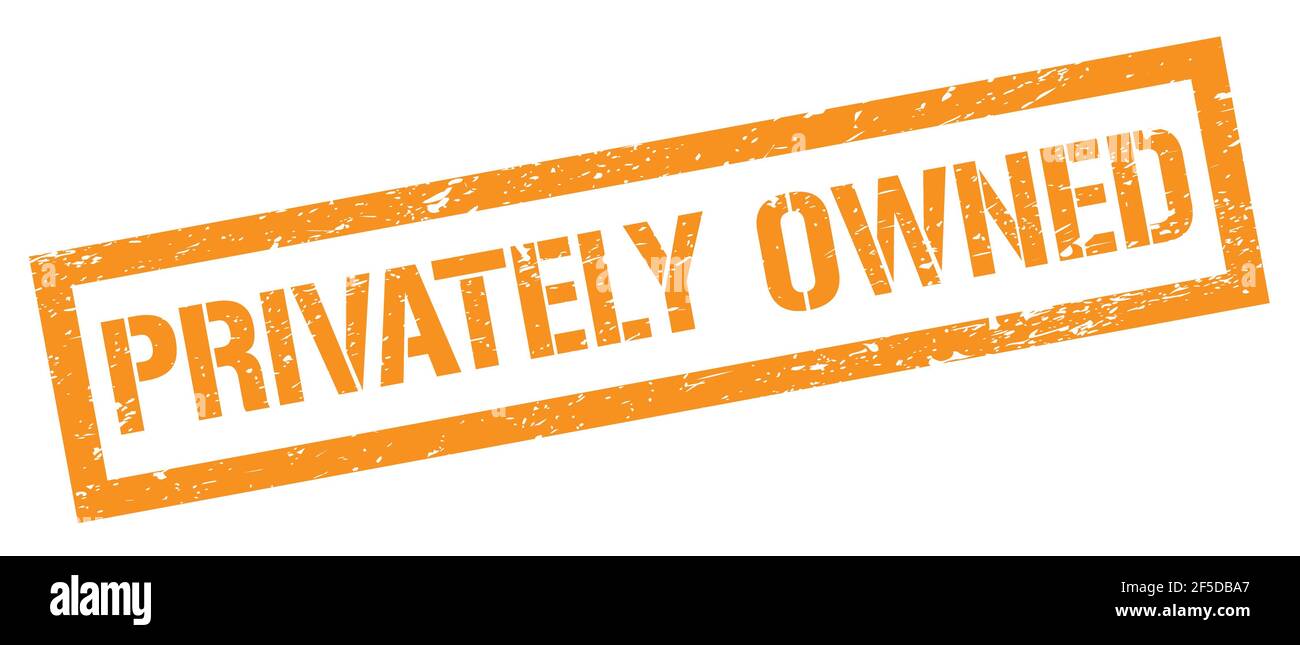 PRIVATELY OWNED orange grungy rectangle stamp sign Stock Photo - Alamy