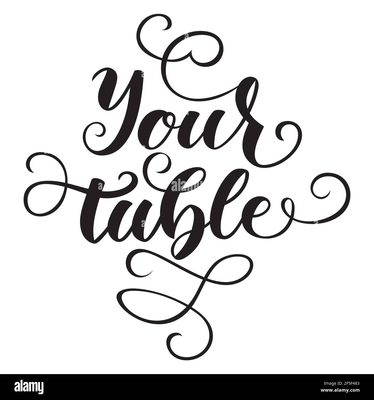 Your Table lettering calligraphy brush pen. Typography Print. Vector ...