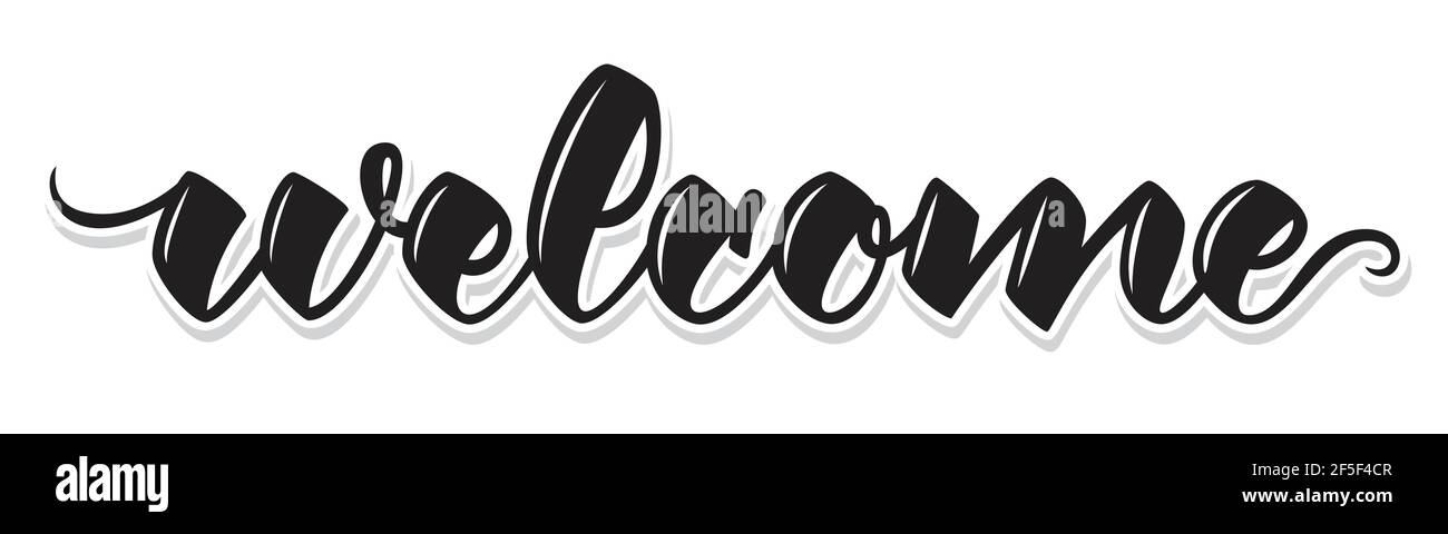 Welcome sign handwritten brush pen cursive calligraphy lettering ...