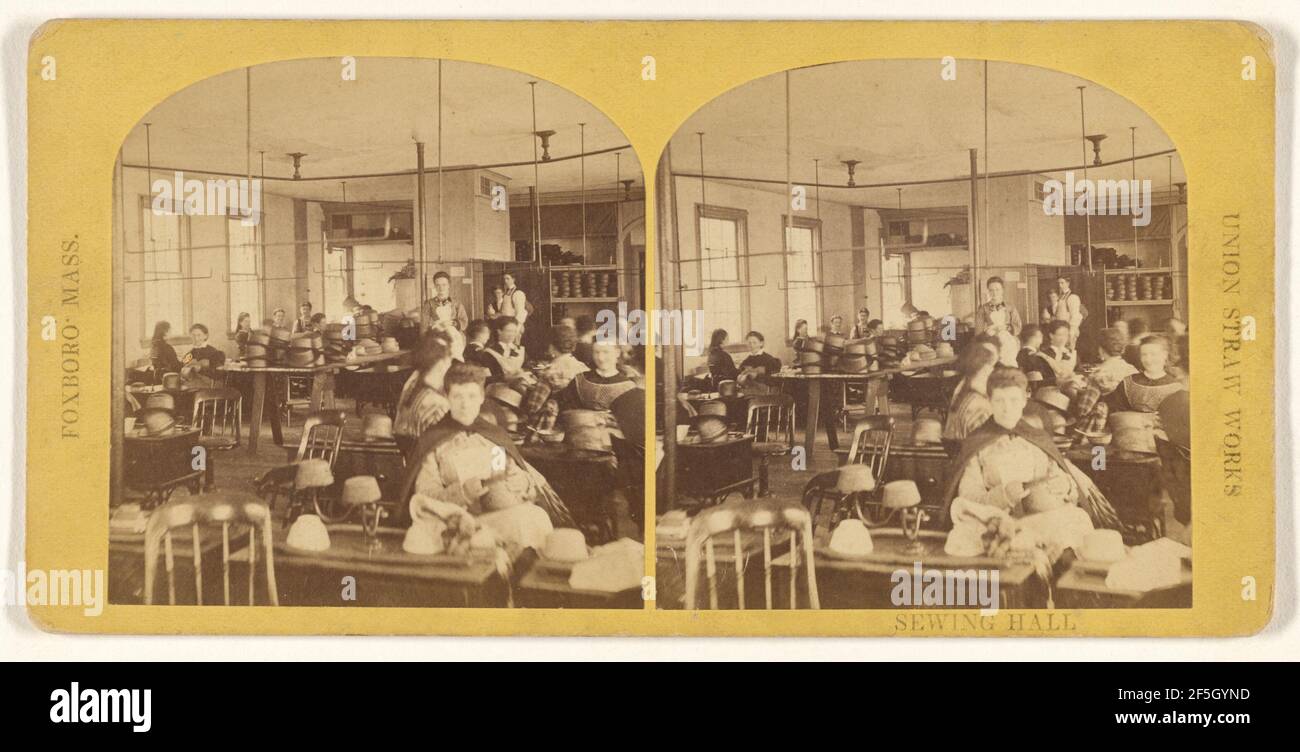 Sewing Hall. Union Straw Works. Foxboro, Mass.. Unknown maker, American ...