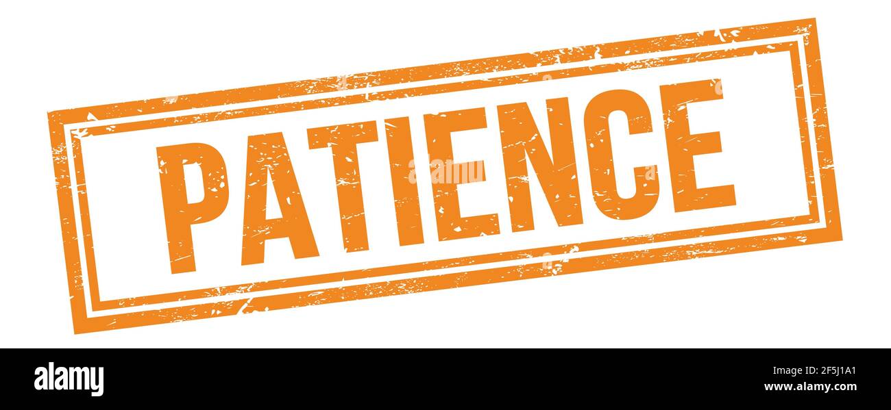 PATIENCE text on orange grungy vintage rectangle stamp Stock Photo - Alamy