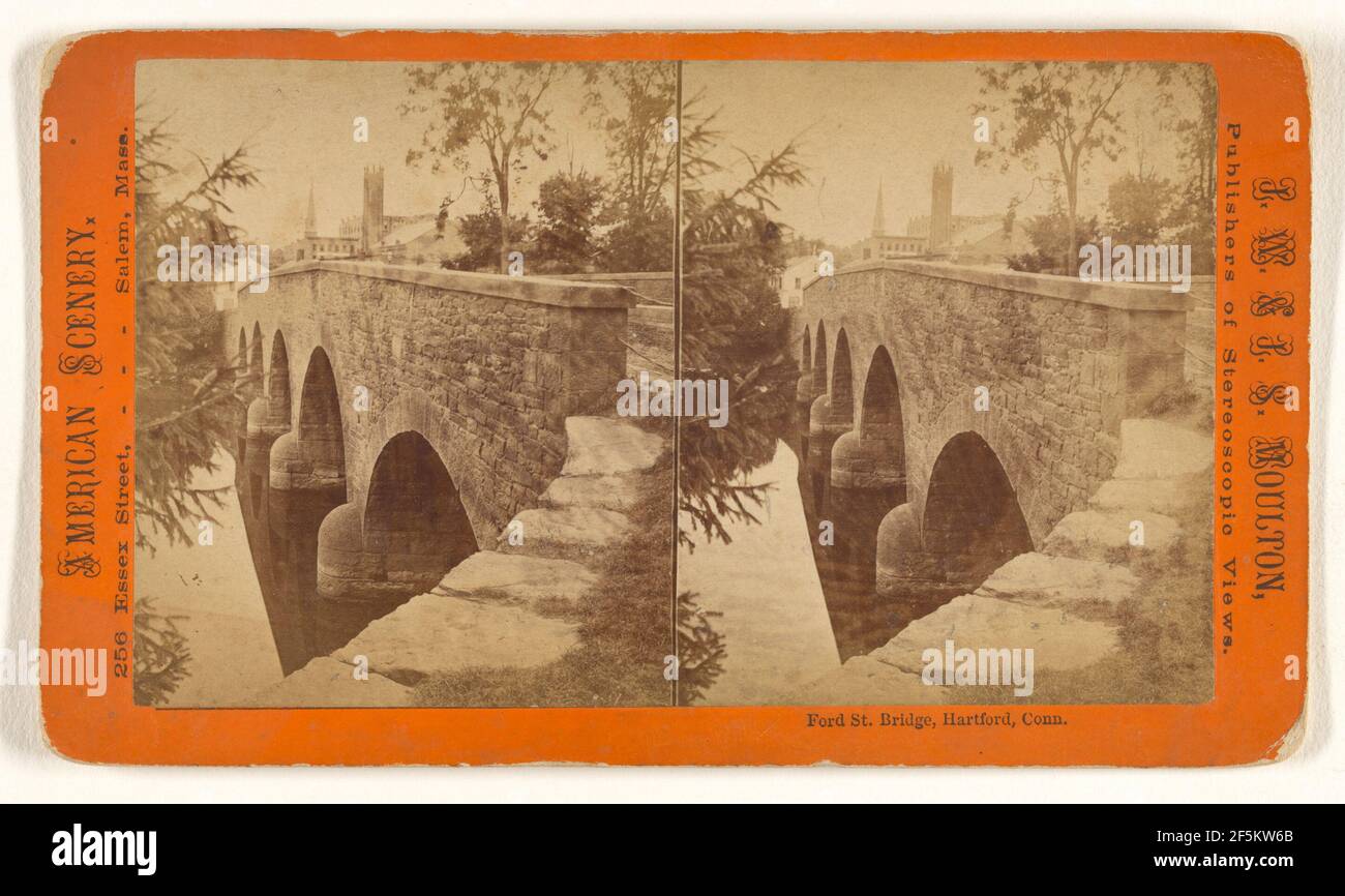 Ford St. Bridge, Hartford, Conn.. Joshua W. Moulton & John S. Moulton ...