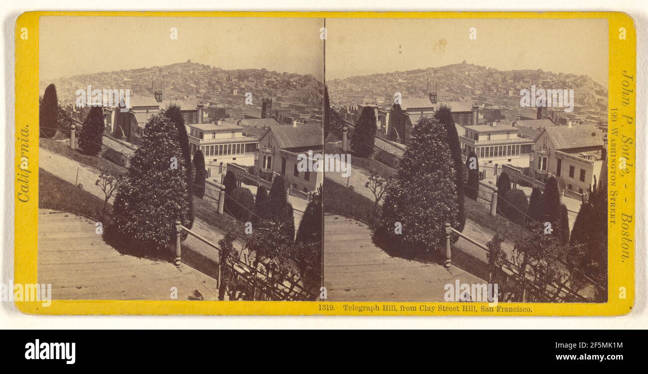 Telegraph Hill, from Clay Street Hill, San Francisco.. John P. Soule ...
