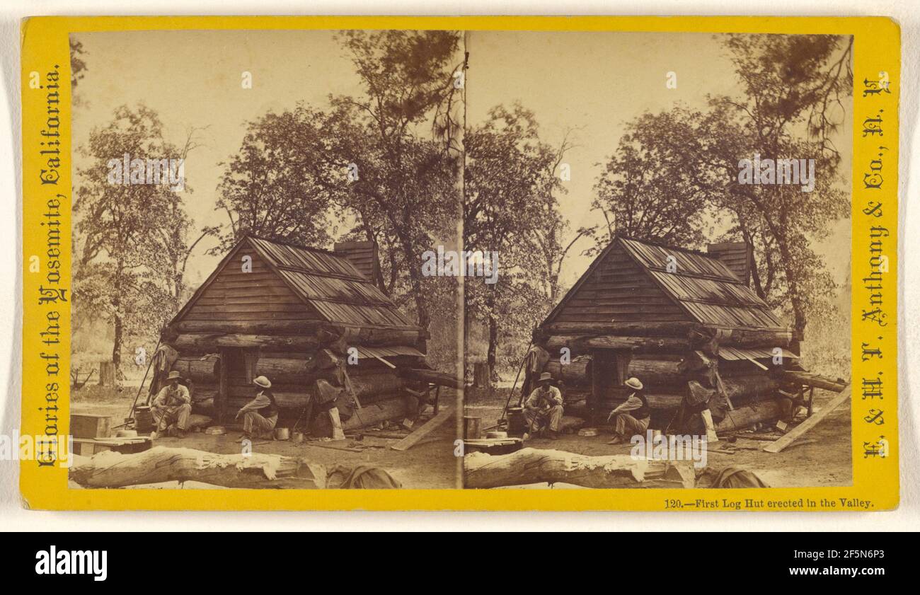 First Log Hut erected in the Valley. Yosemite. Edward and Henry T ...
