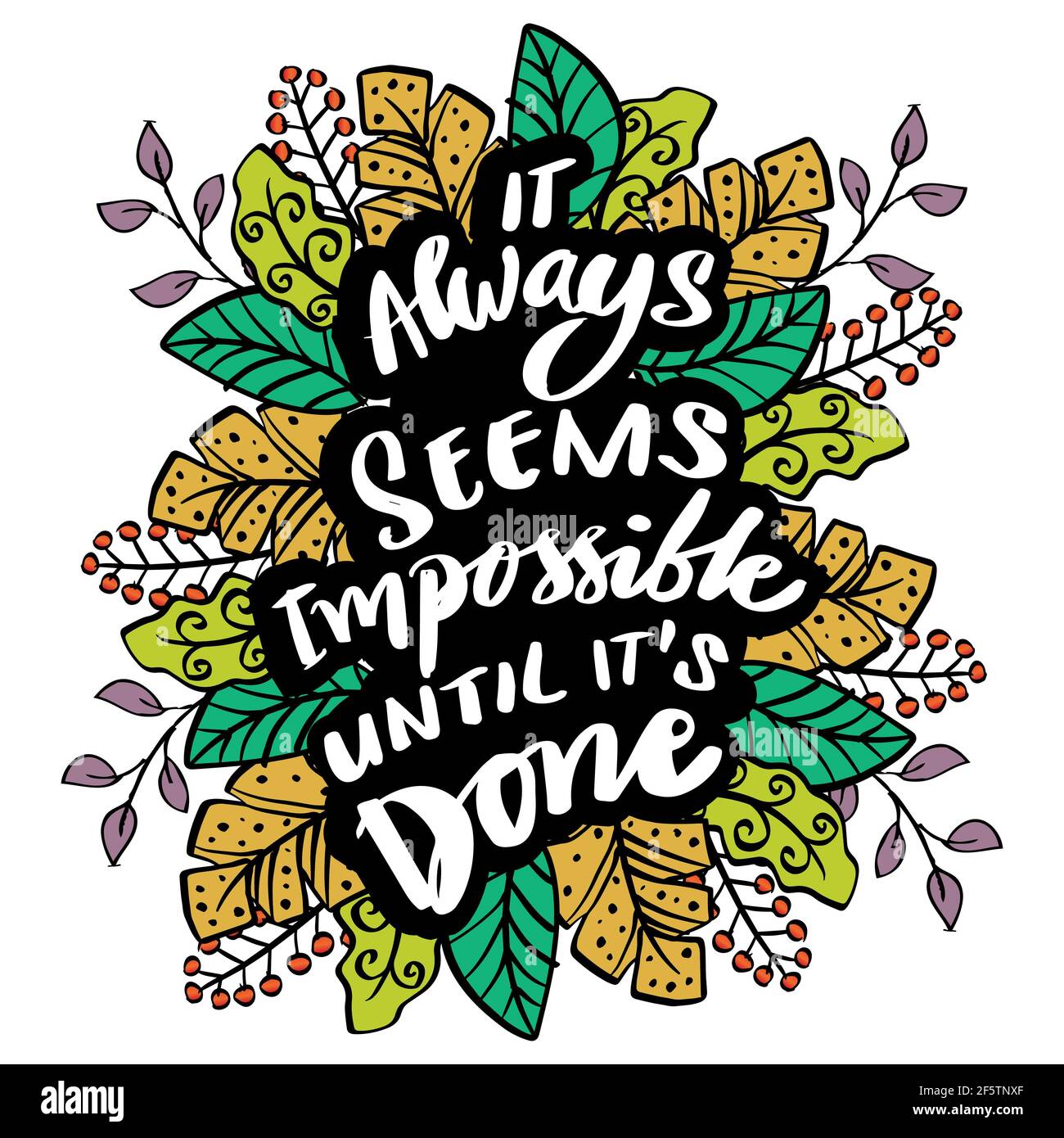 It always seems impossible until it is done. Inspirational quote Stock ...