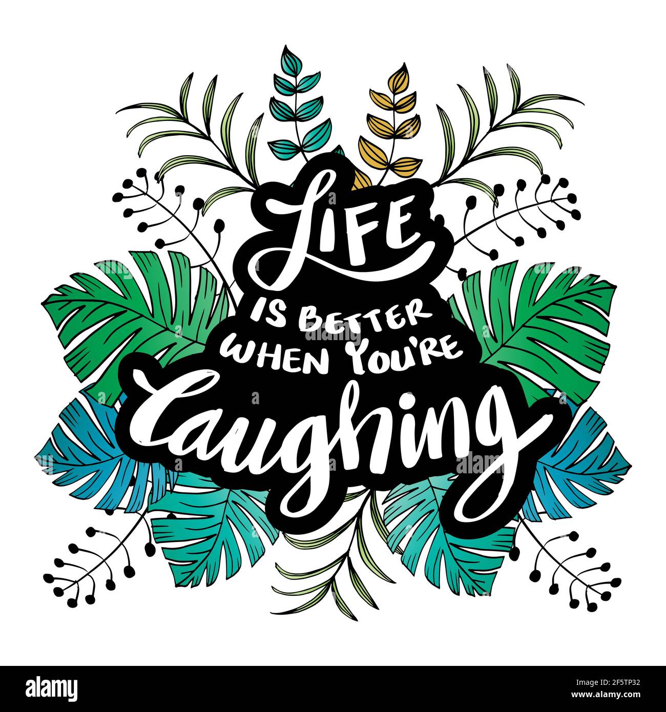 Life is better when you're laughing. Hand drawn lettering phrase ...