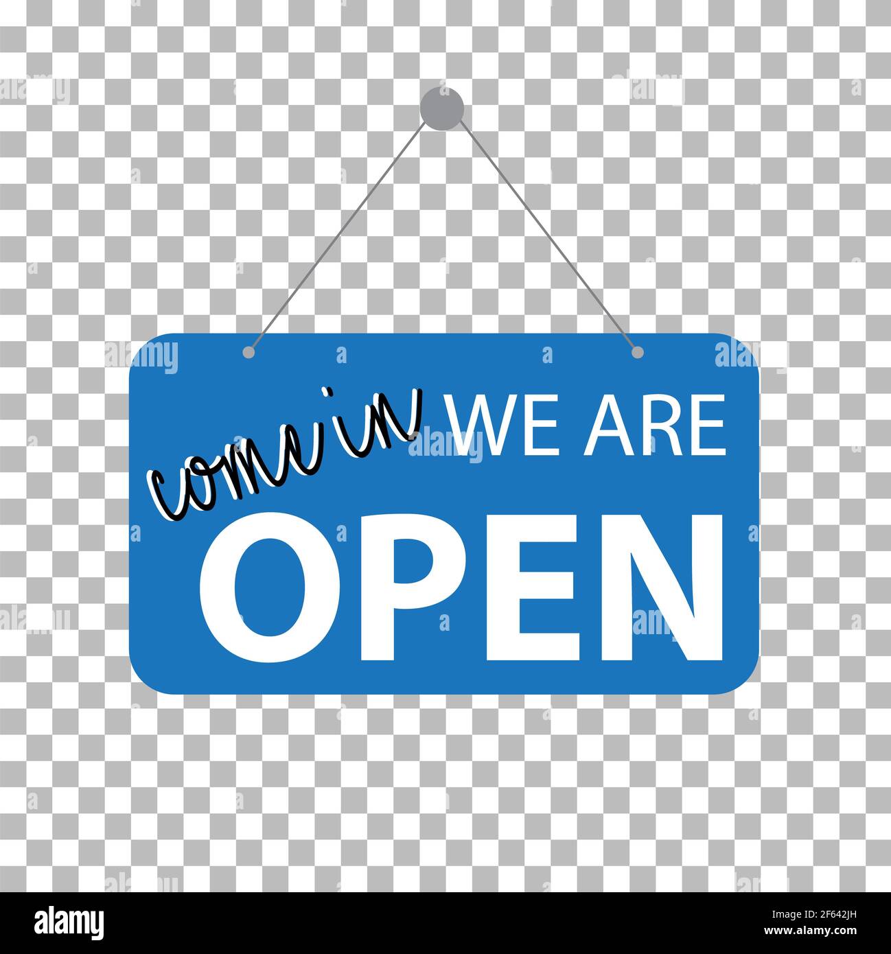 come in we are open on transparent background. blue sign come in we are ...
