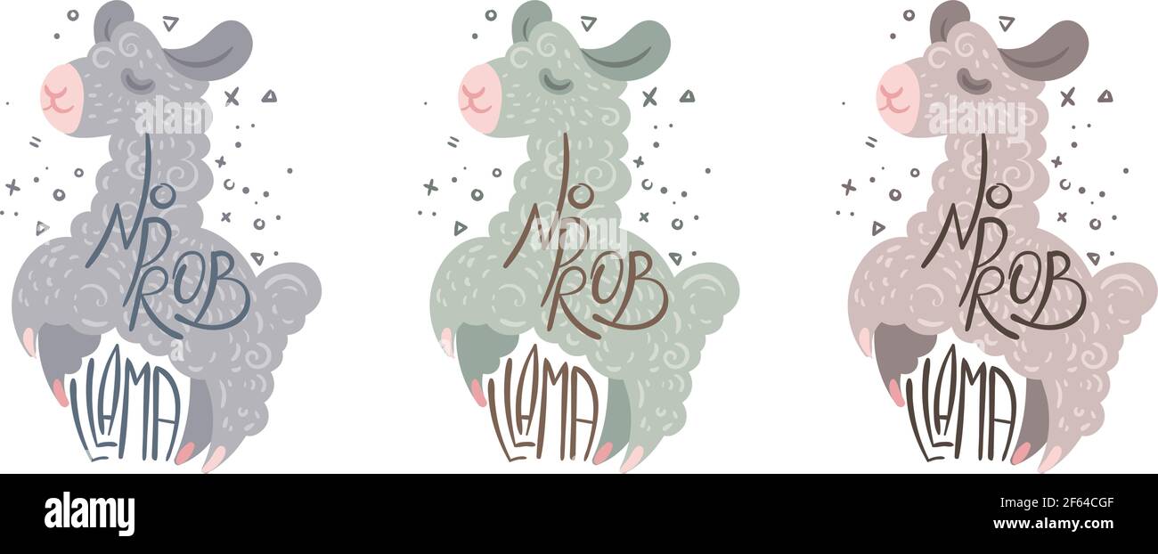 No Prob Llama. Set of cute curly llamas with lettering. Illustration ...