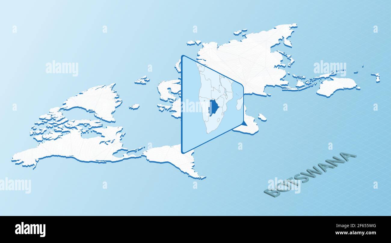 World Map in isometric style with detailed map of Botswana. Light blue ...
