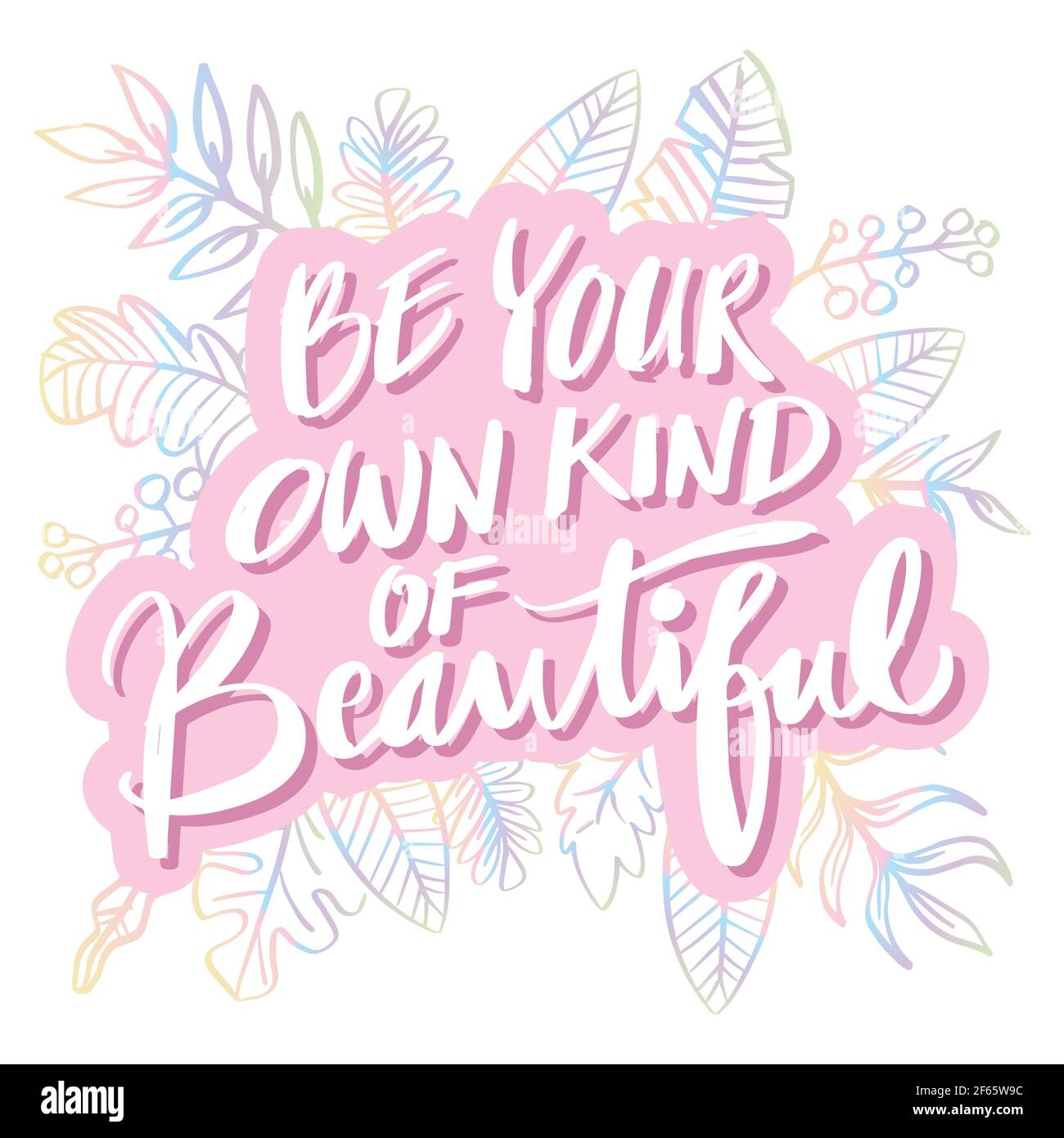 Be your own kind of beautiful. Motivational quote Stock Photo - Alamy
