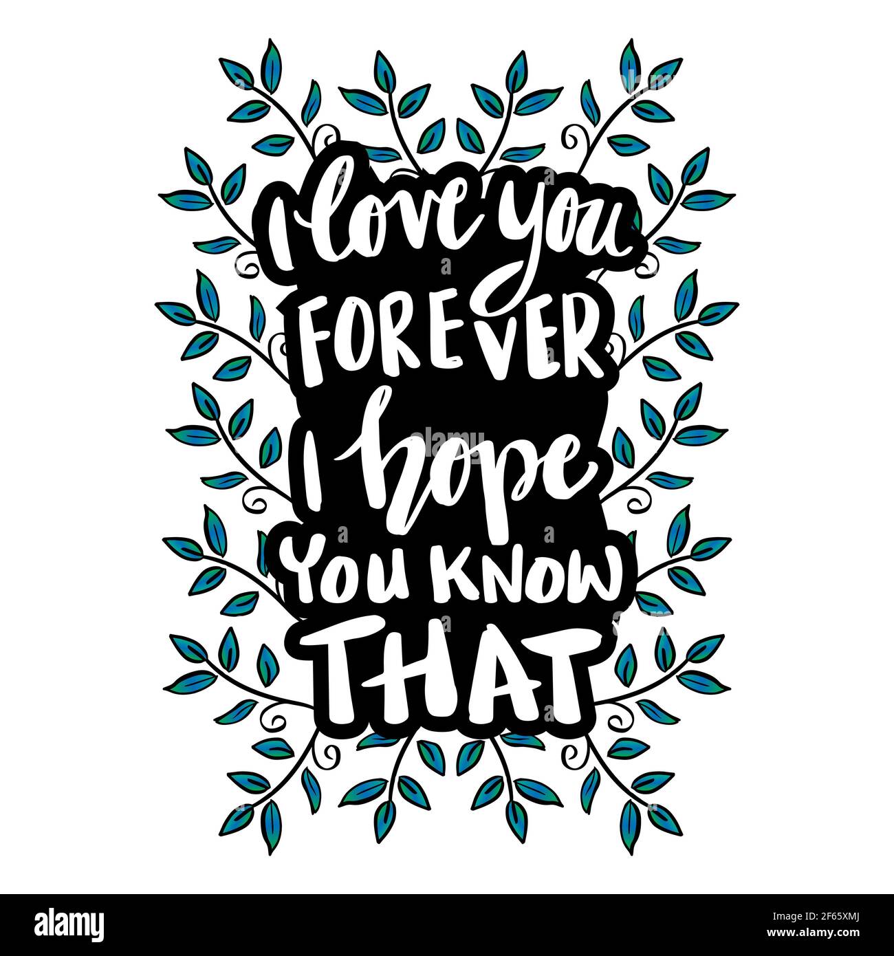 I love you forever i hope you know that. Hand lettering. Motivational ...
