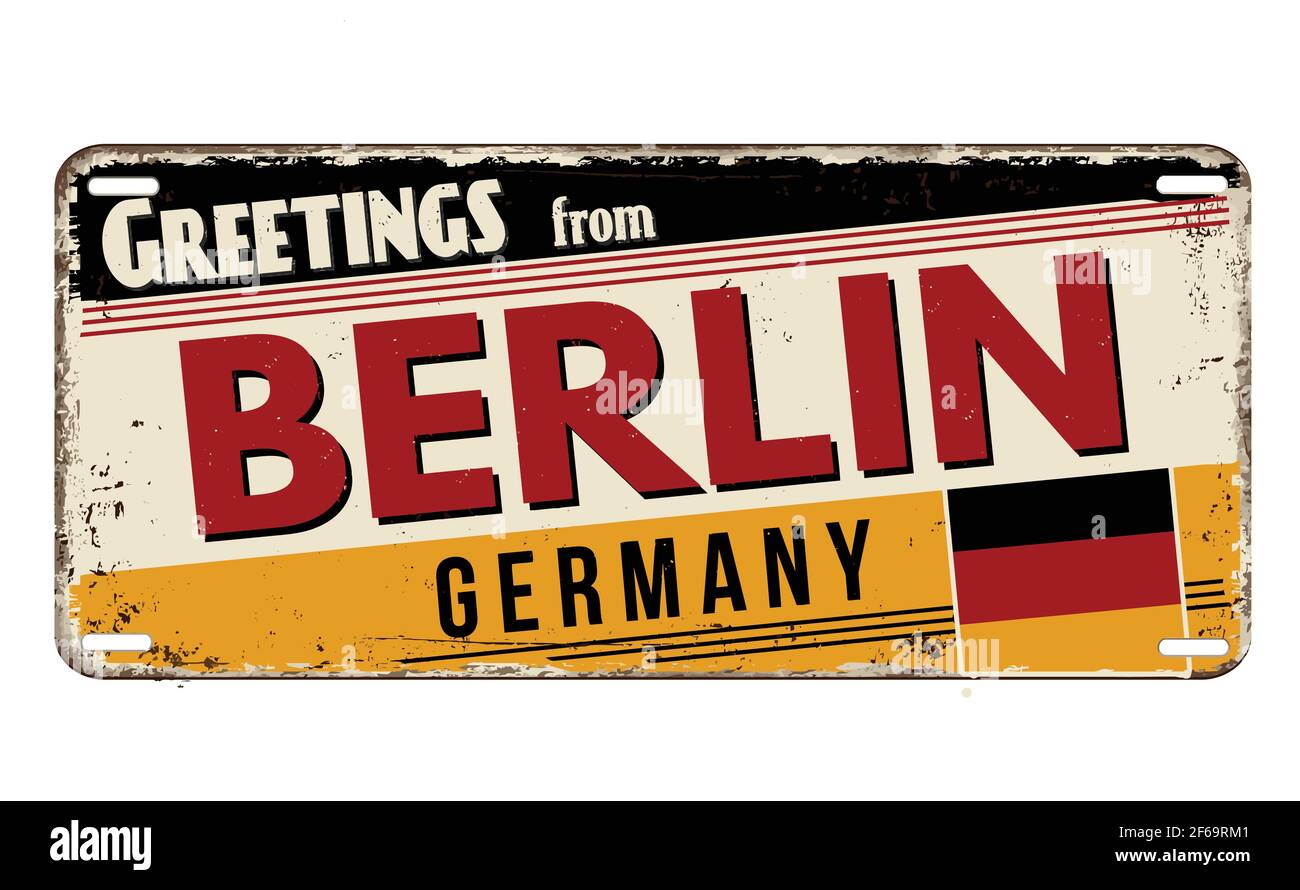 Greetings from Berlin vintage rusty metal plate on a white background ...