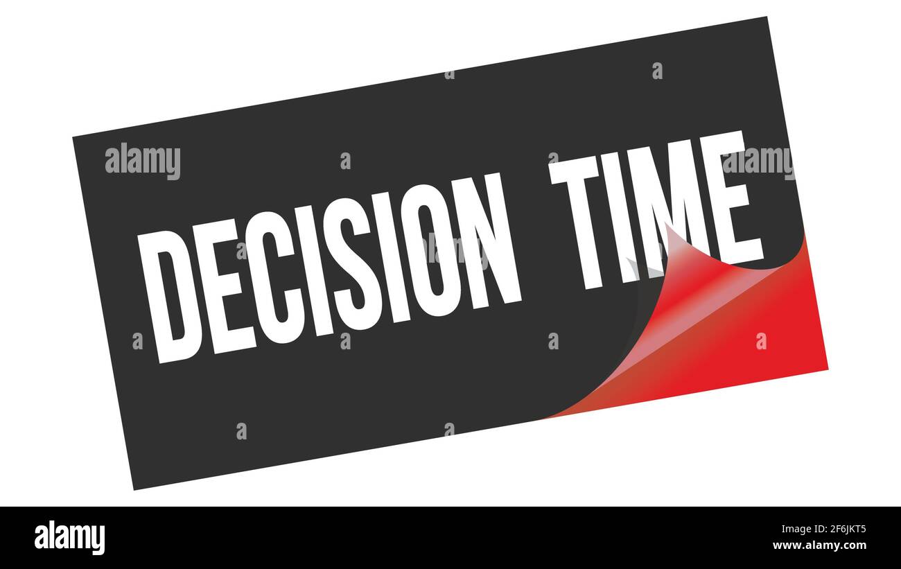 DECISION TIME text written on black red sticker stamp Stock Photo - Alamy