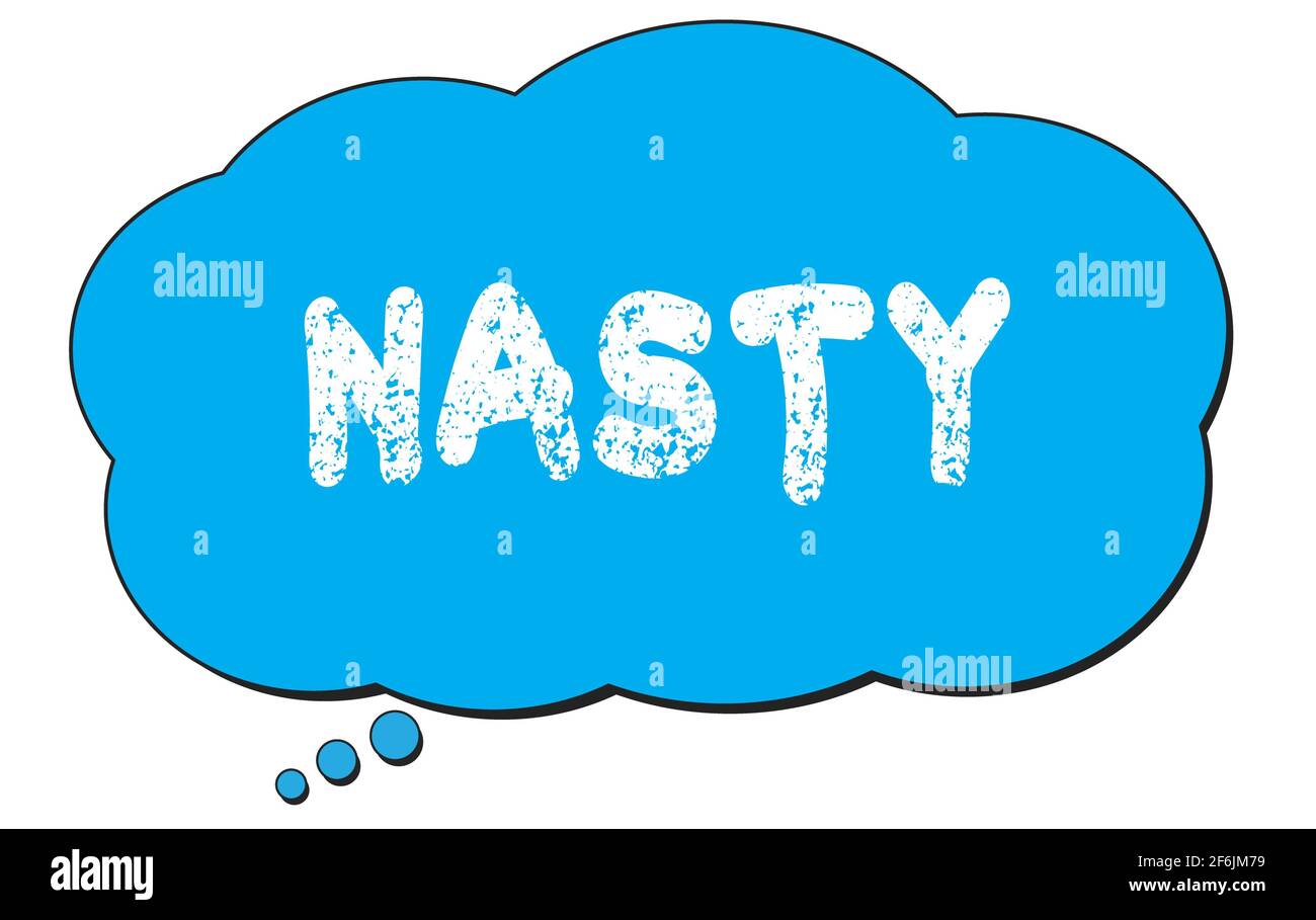 NASTY text written on a blue thought cloud bubble Stock Photo - Alamy