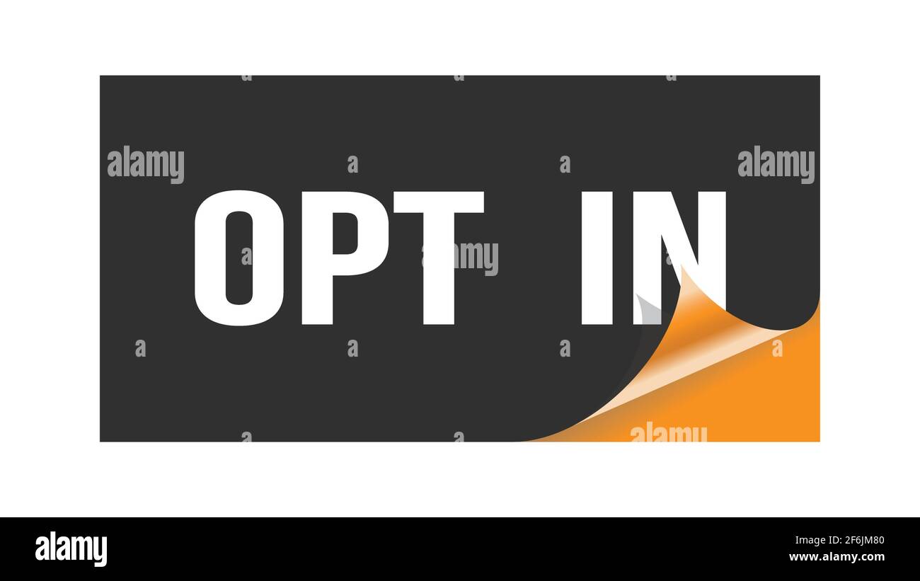 OPT IN text written on black orange sticker stamp Stock Photo - Alamy