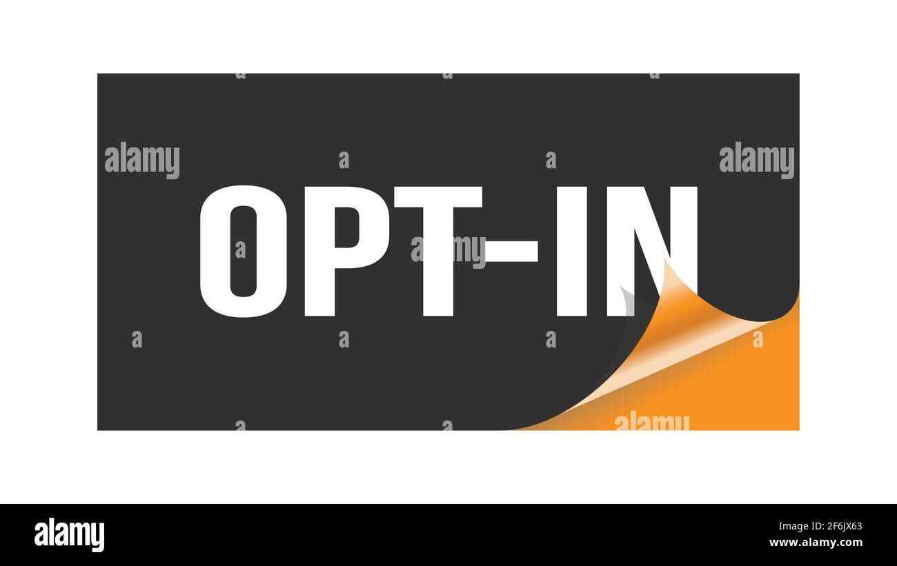 OPT-IN text written on black orange sticker stamp Stock Photo - Alamy