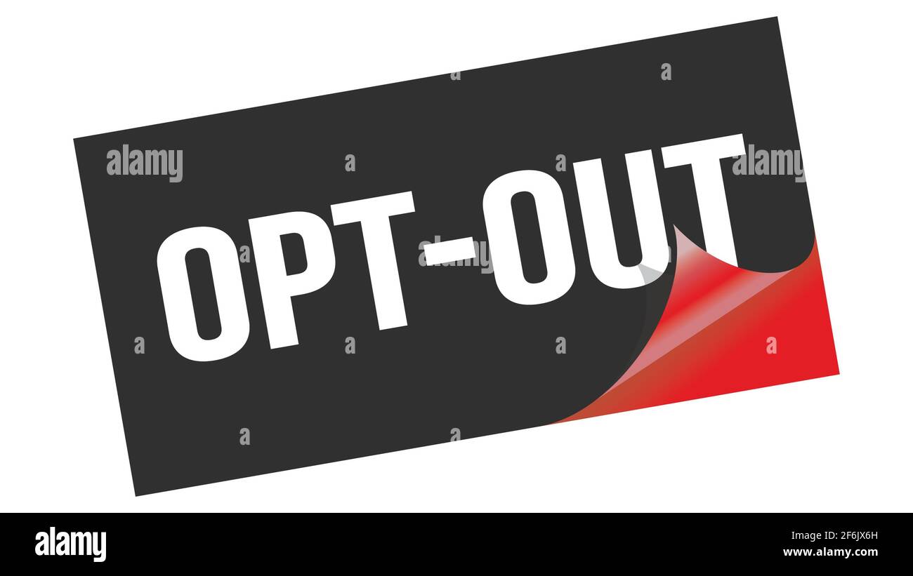 OPT-OUT text written on black red sticker stamp Stock Photo - Alamy