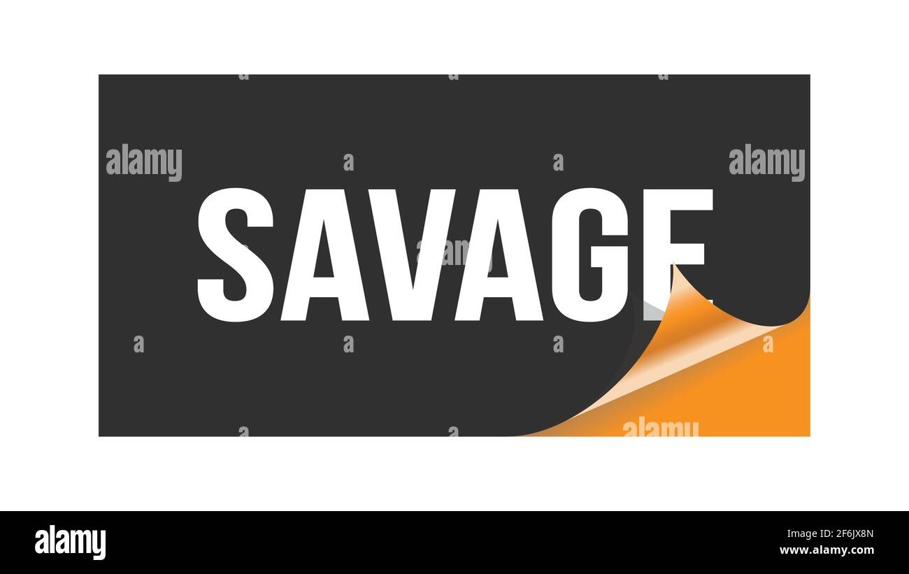 SAVAGE text written on black orange sticker stamp Stock Photo - Alamy