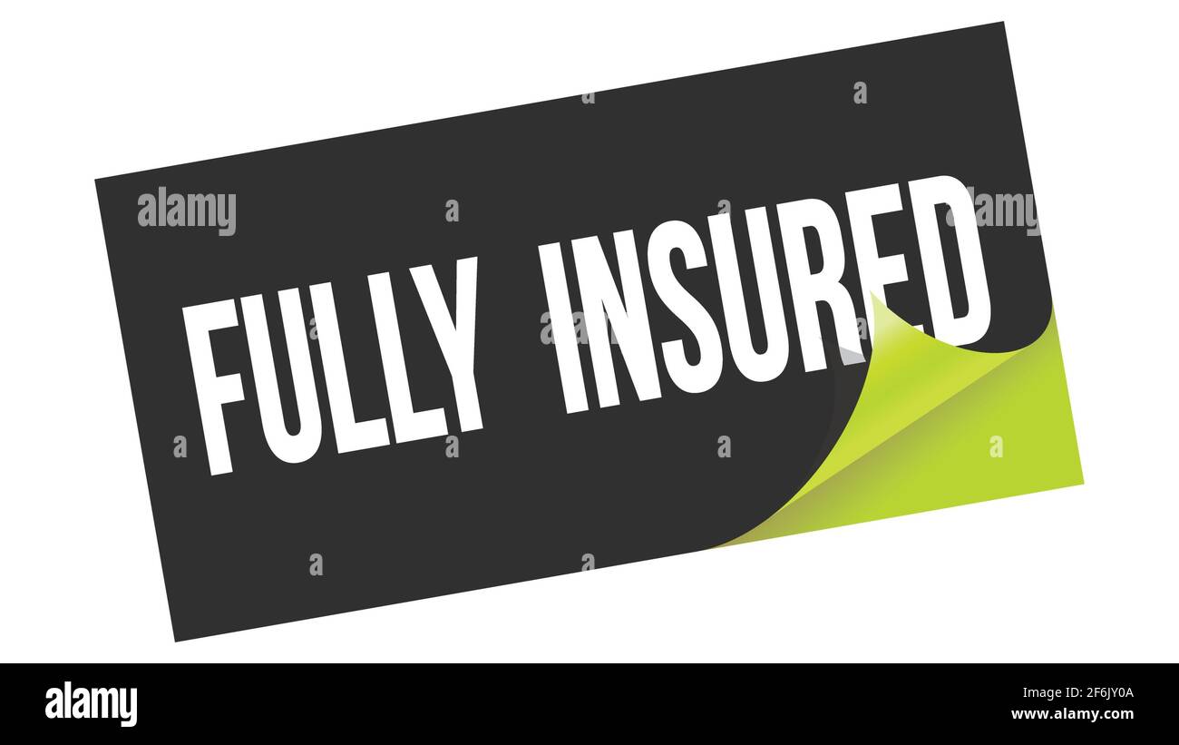 FULLY INSURED text written on black green sticker stamp Stock Photo - Alamy