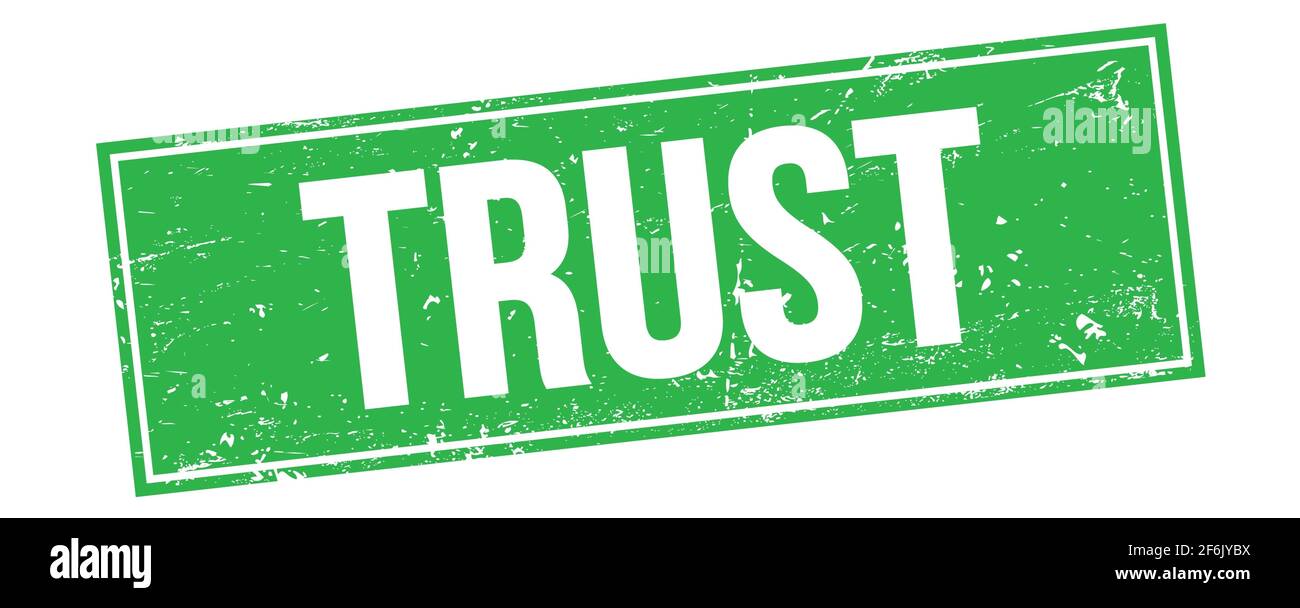 TRUST text on green grungy rectangle stamp sign Stock Photo - Alamy