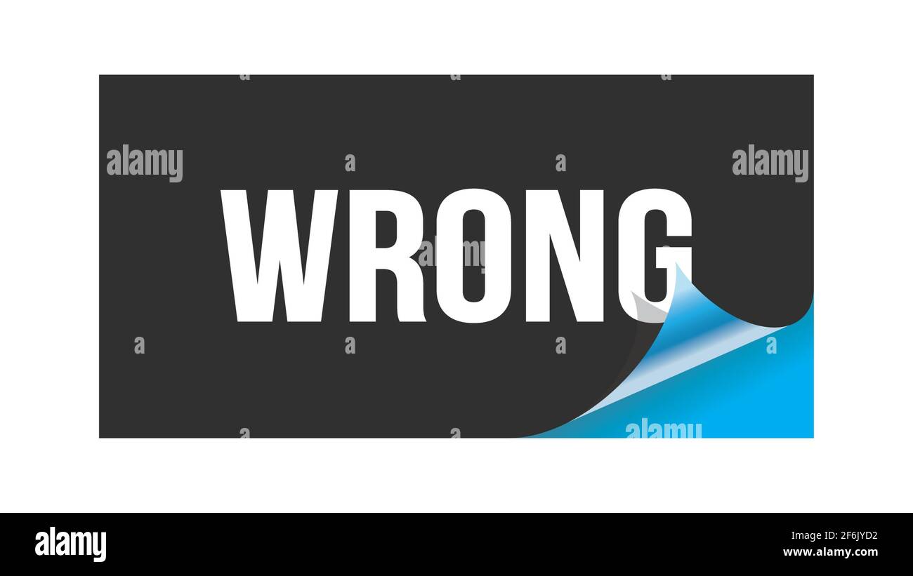 WRONG text written on black blue sticker stamp Stock Photo - Alamy