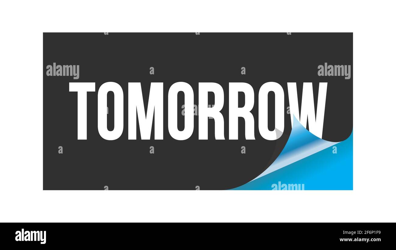 TOMORROW text written on black blue sticker stamp Stock Photo - Alamy