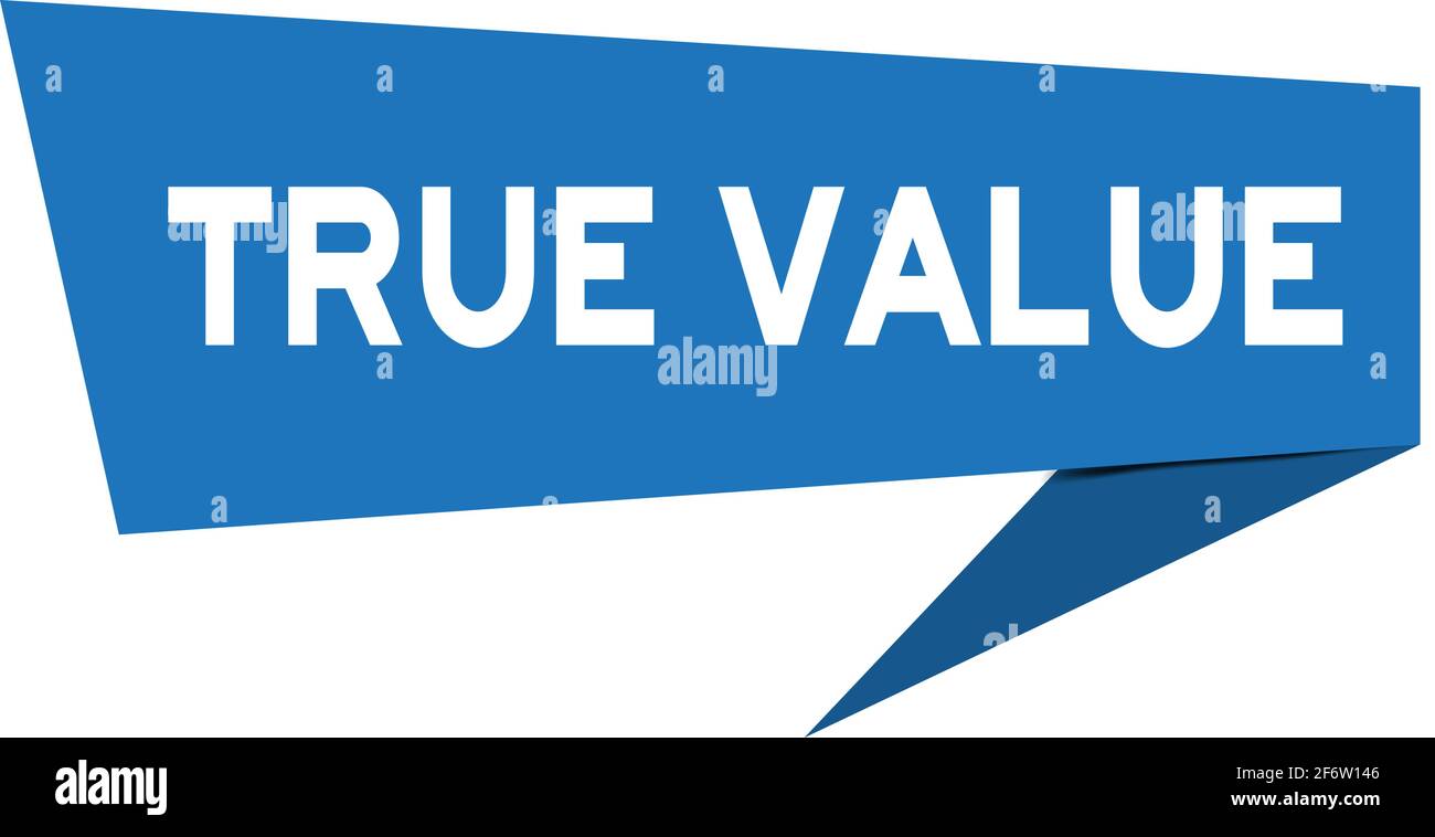 Blue paper speech banner with word true value on white background ...