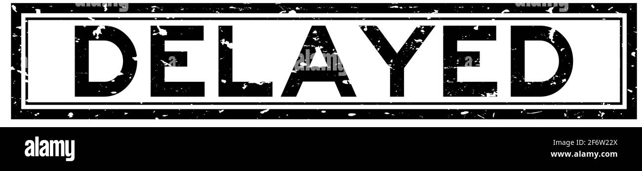 Grunge black delayed word square rubber seal stamp on white background ...