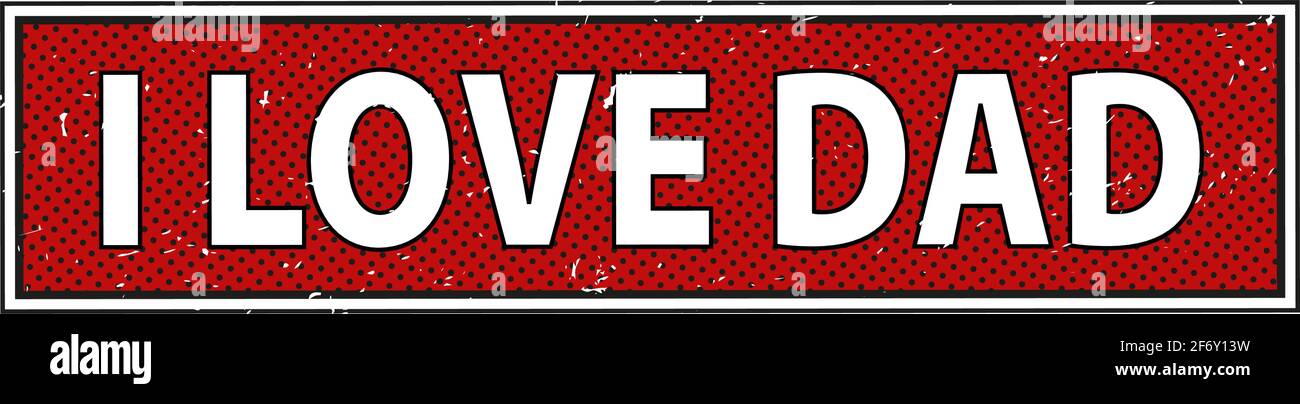 I love Dad sign and labels on white background, vector illustration ...