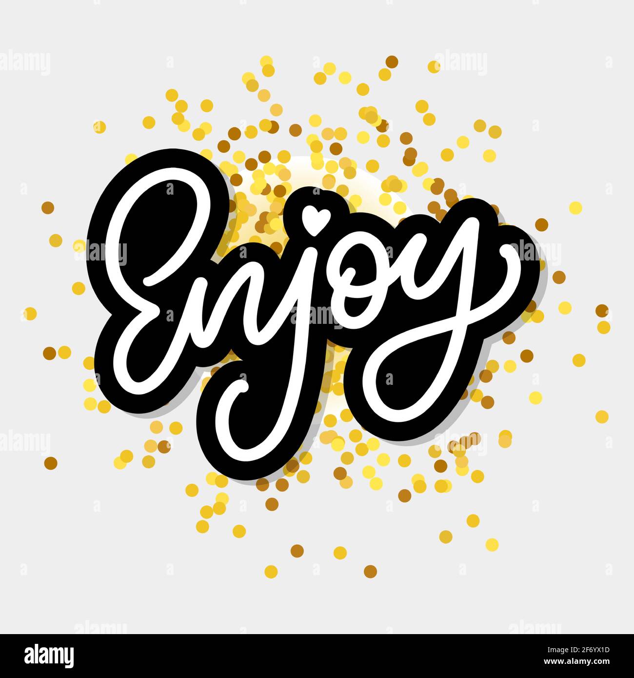 Enjoy inscription. Greeting card with calligraphy. Hand drawn lettering ...