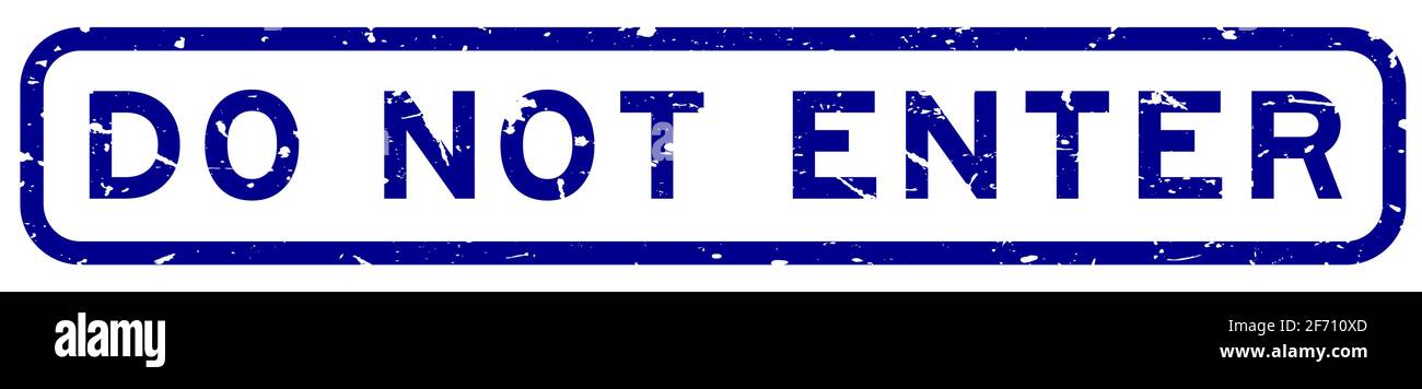 Grunge blue do not enter word square rubber seal stamp on white ...