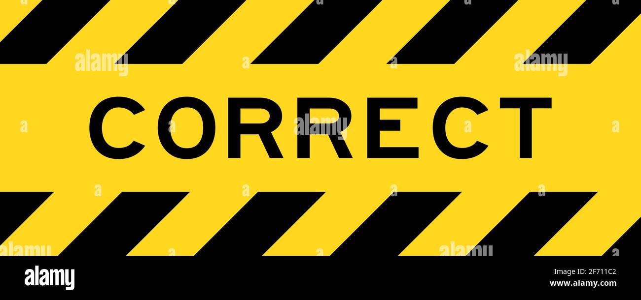 Yellow and black color with line striped label banner with word correct ...