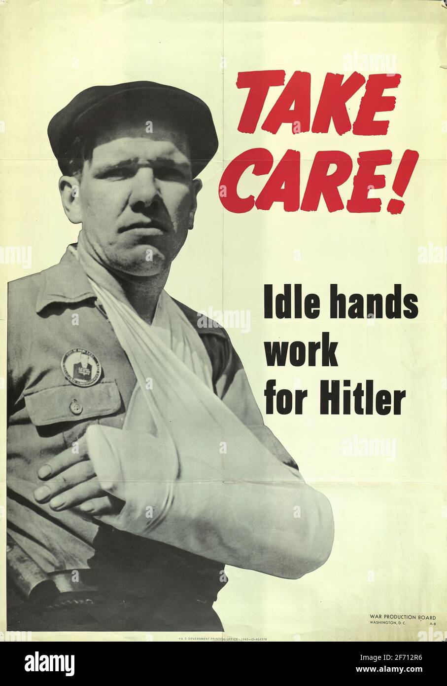 A vintage WW2 poster saying Take Care - Idle Hands Work for Hitler ...