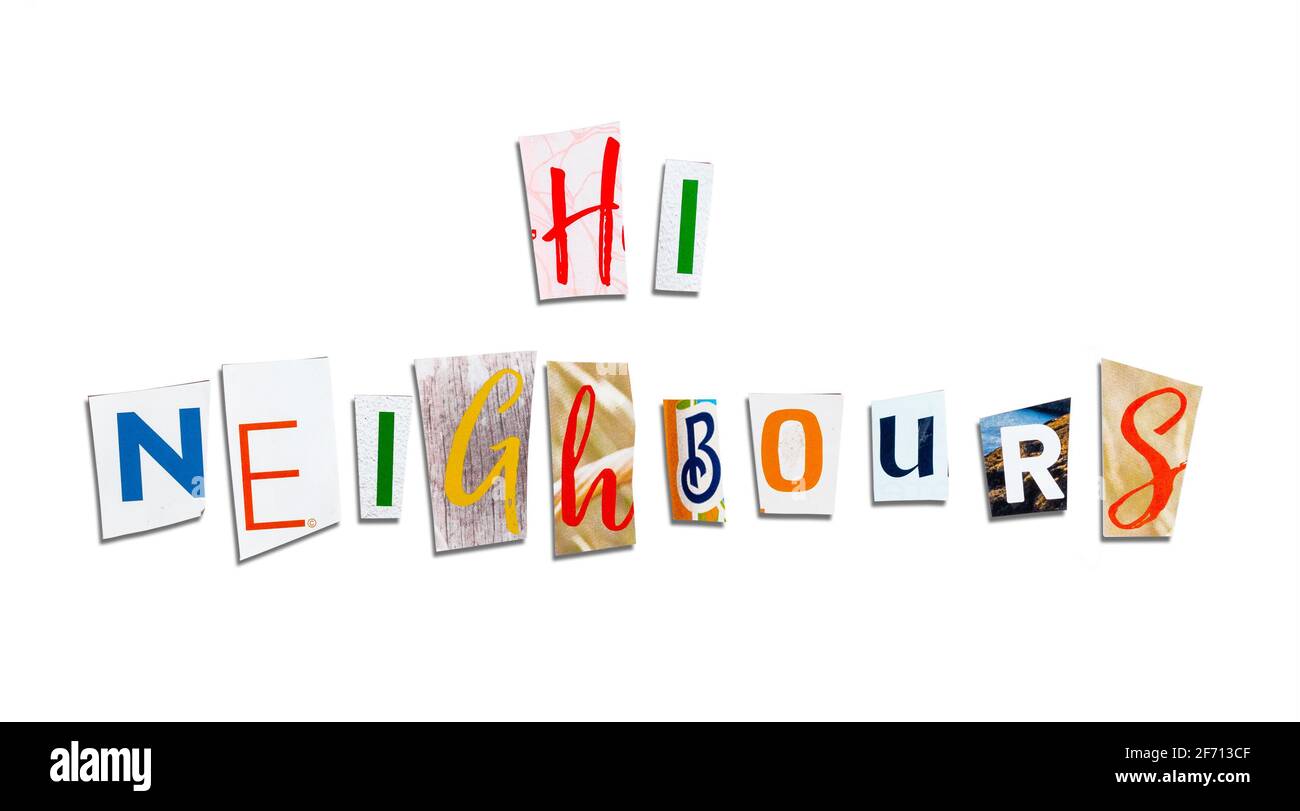 Hi neighbours sign made of newspaper and magazine cutout letters ...