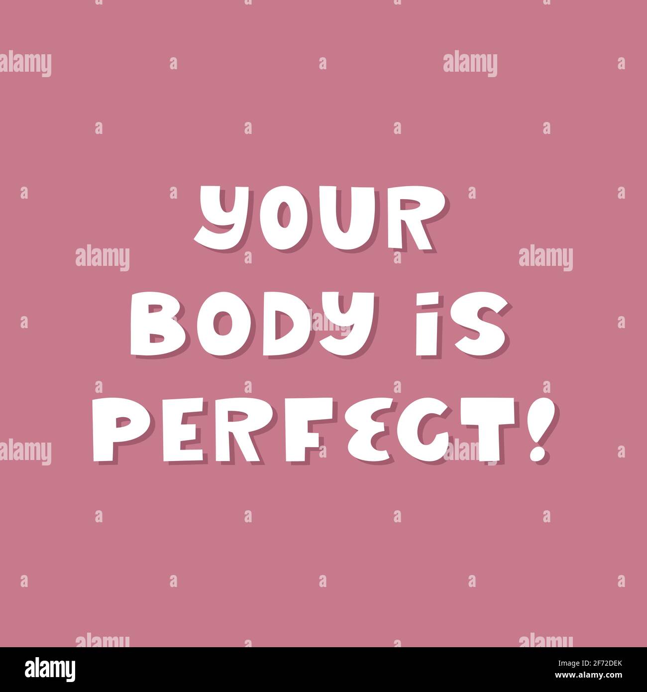 Your body is perfect. White cute hand drawn inspirational lettering ...