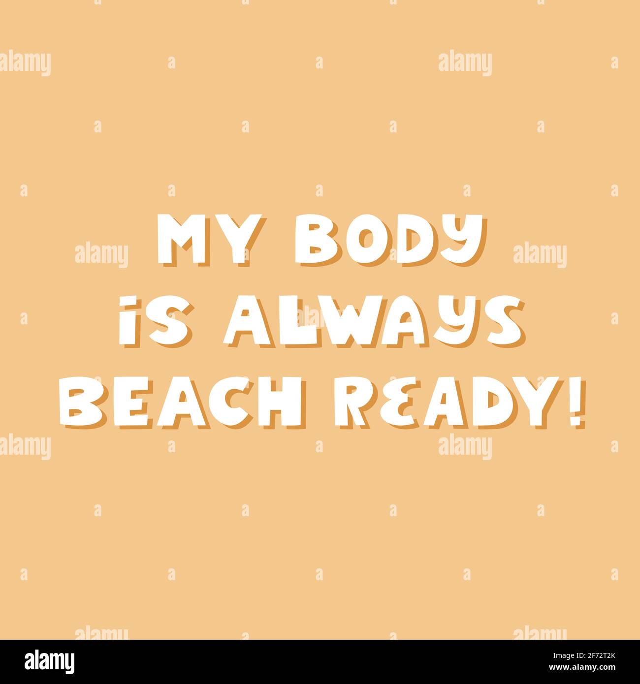 My body is always beach ready. White cute hand drawn inspirational ...
